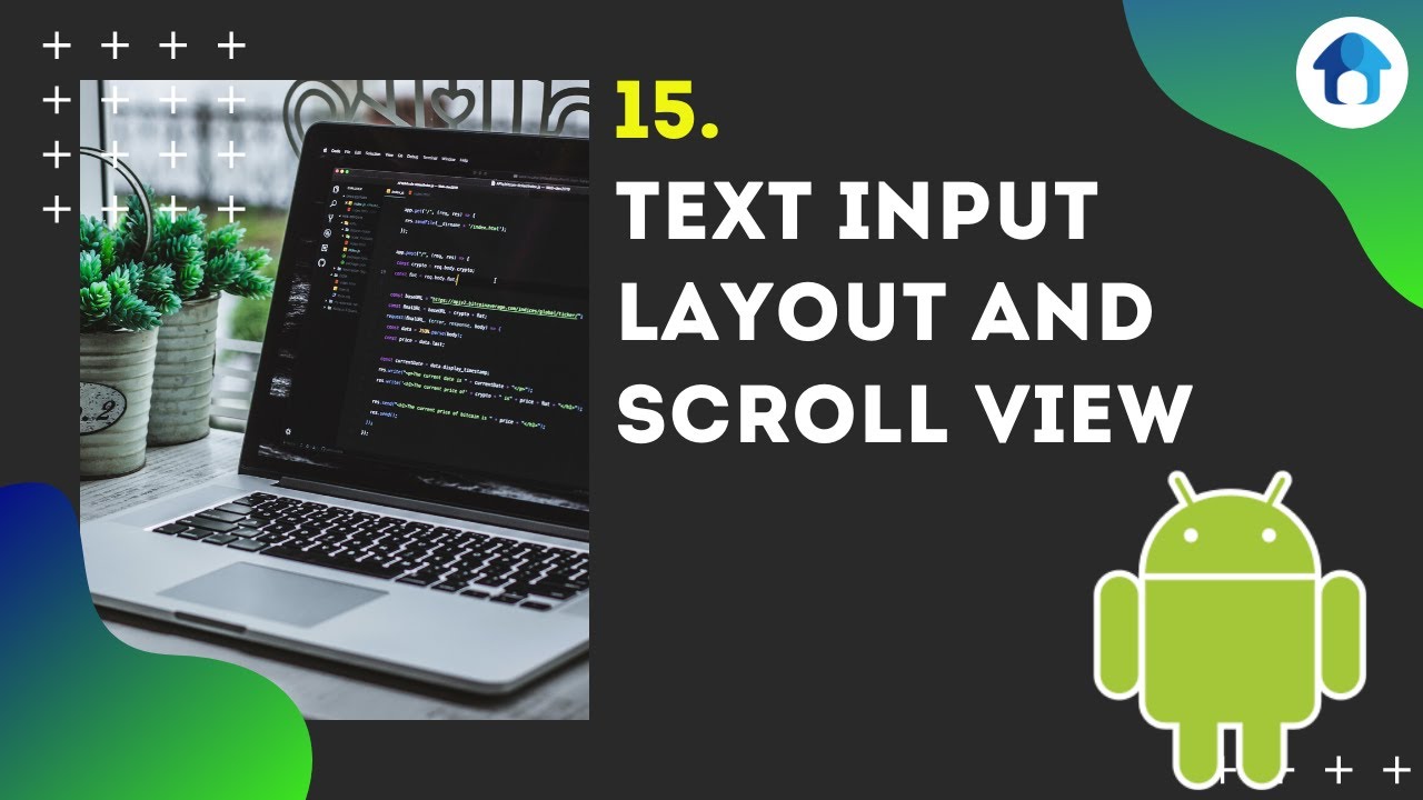 15 Text Input Layout and Scroll View - YouTube