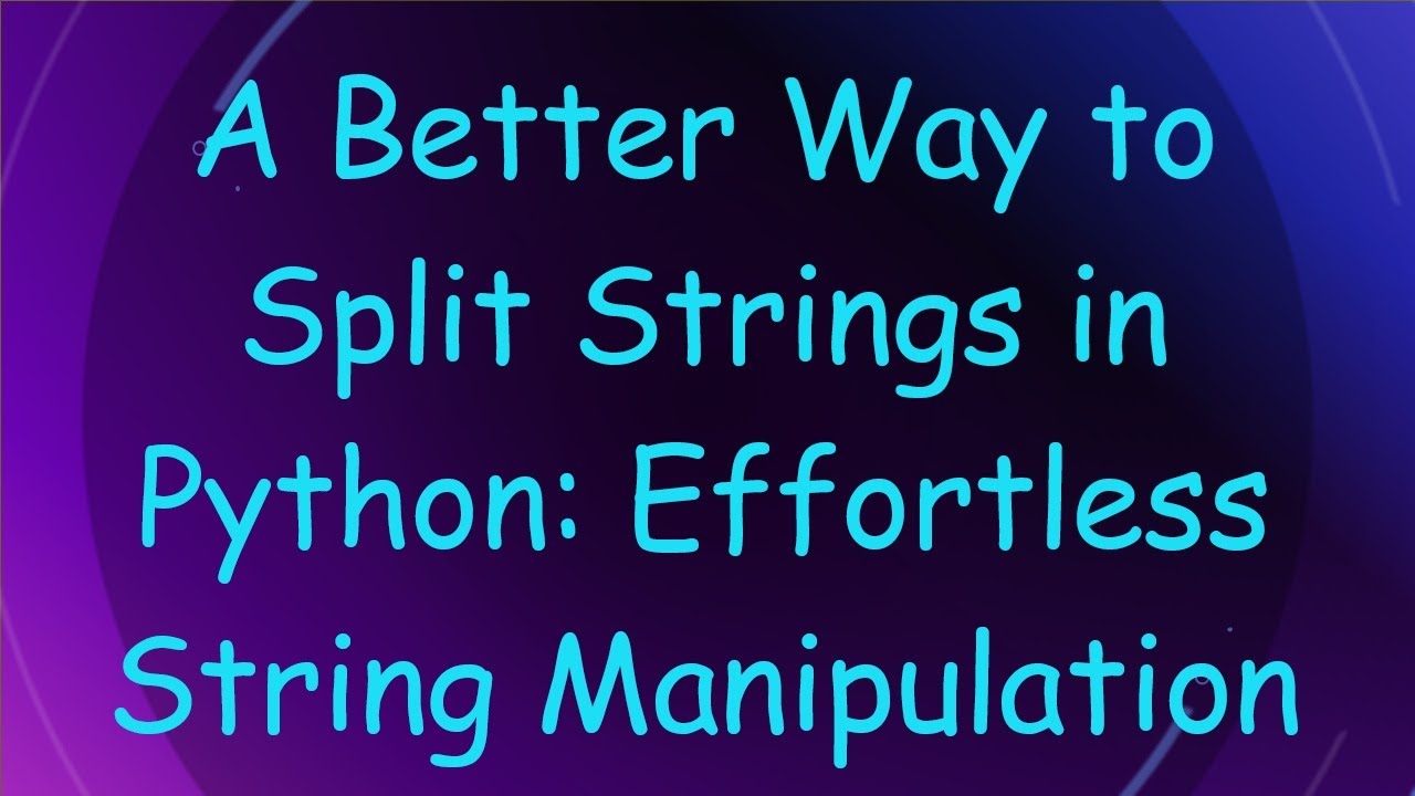A Better Way to Split Strings in Python: Effortless String Manipulation - YouTube