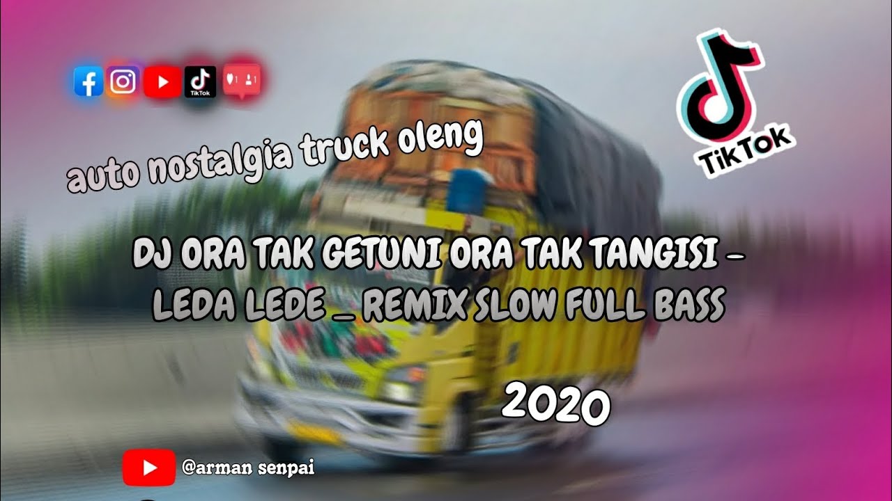 DJ ORA TAK GETUNI ORA TAK TANGISI - LEDA LEDE | REMIX SLOW FULL BASS ...