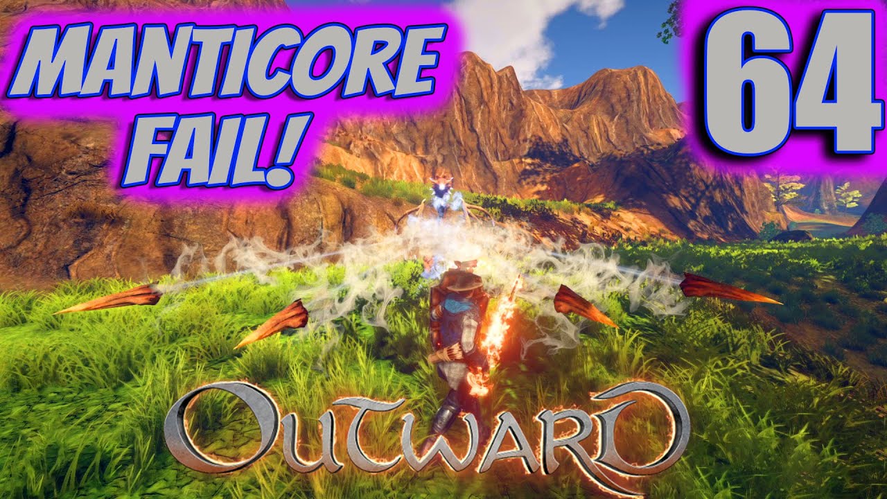 Outward Lets Play EP64 | MANTICORE FAIL | Walkthrough Gameplay | Dark ...