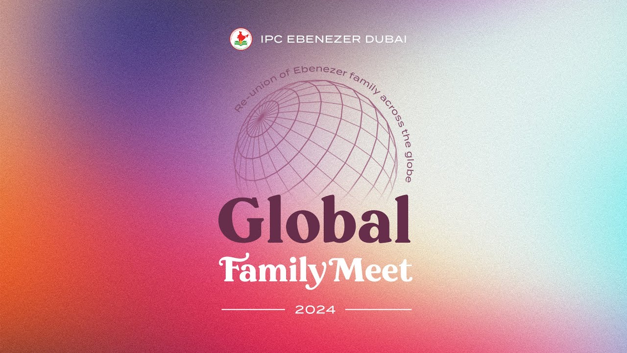 Global Family Meet 2024 | IPC Ebenezer Dubai - YouTube