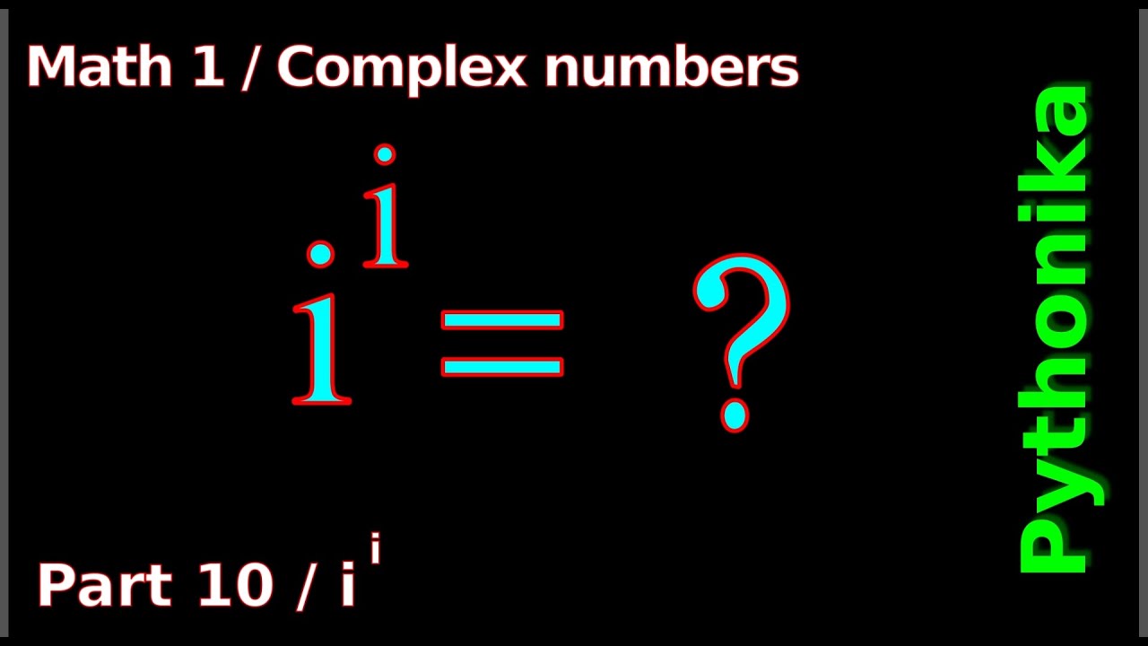 i^i | i in power i | i**i | Math 01/10 - YouTube