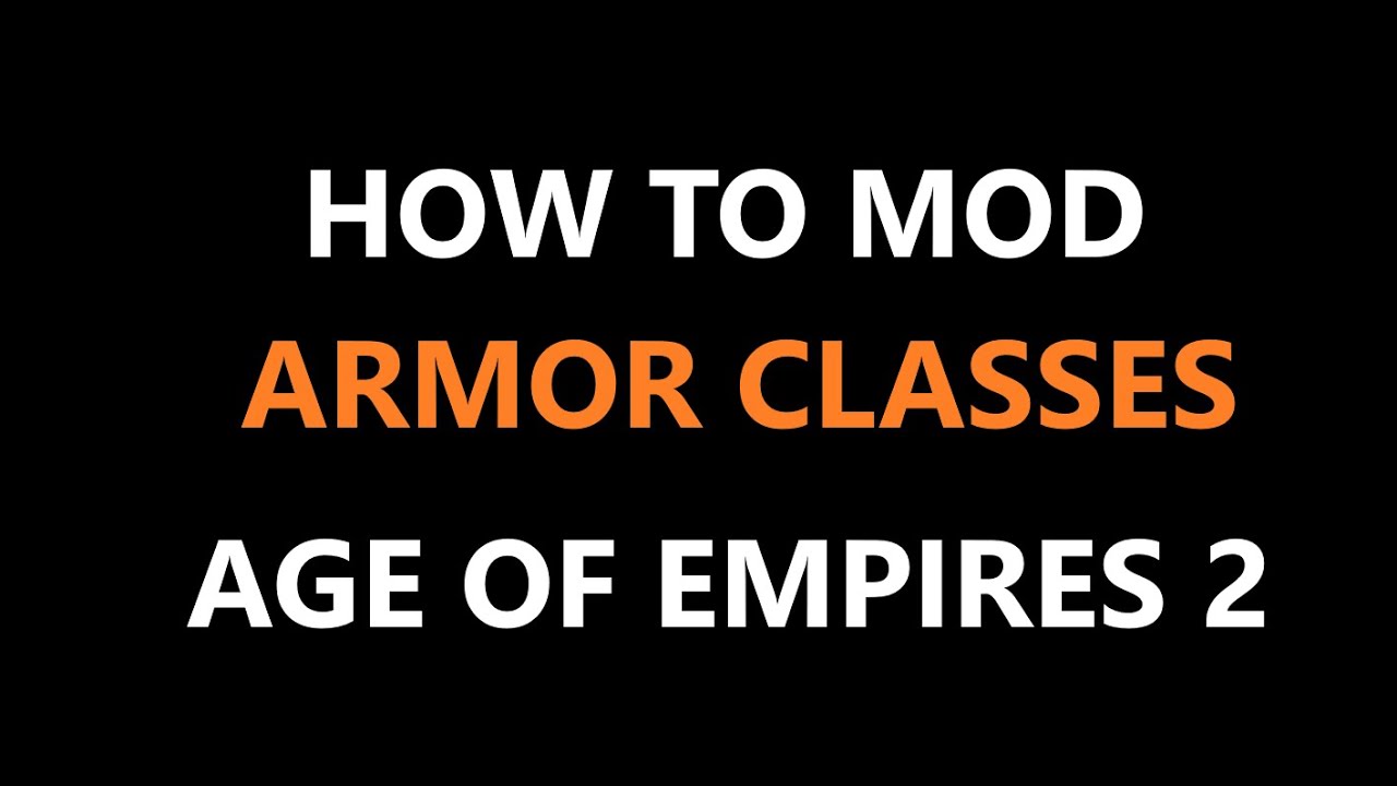 How to Create/Edit Armor Classes | Age of Empires 2 - YouTube