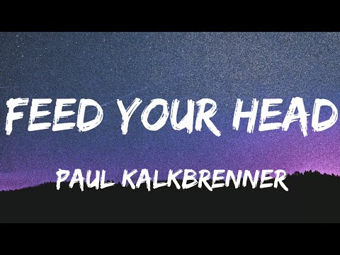 Paul Kalkbrenner - Feed Your Head (Lyrics) - YouTube