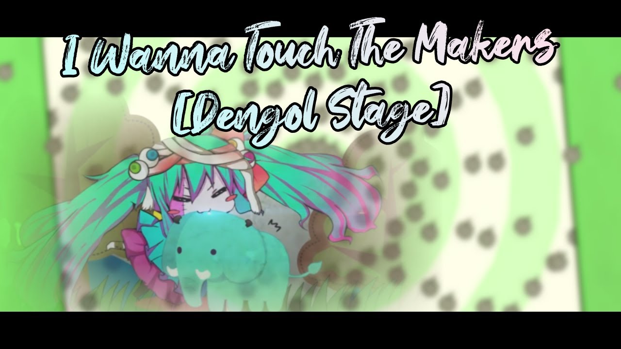 I Wanna Touch The Makers [Dengol Stage] - Clear! - YouTube