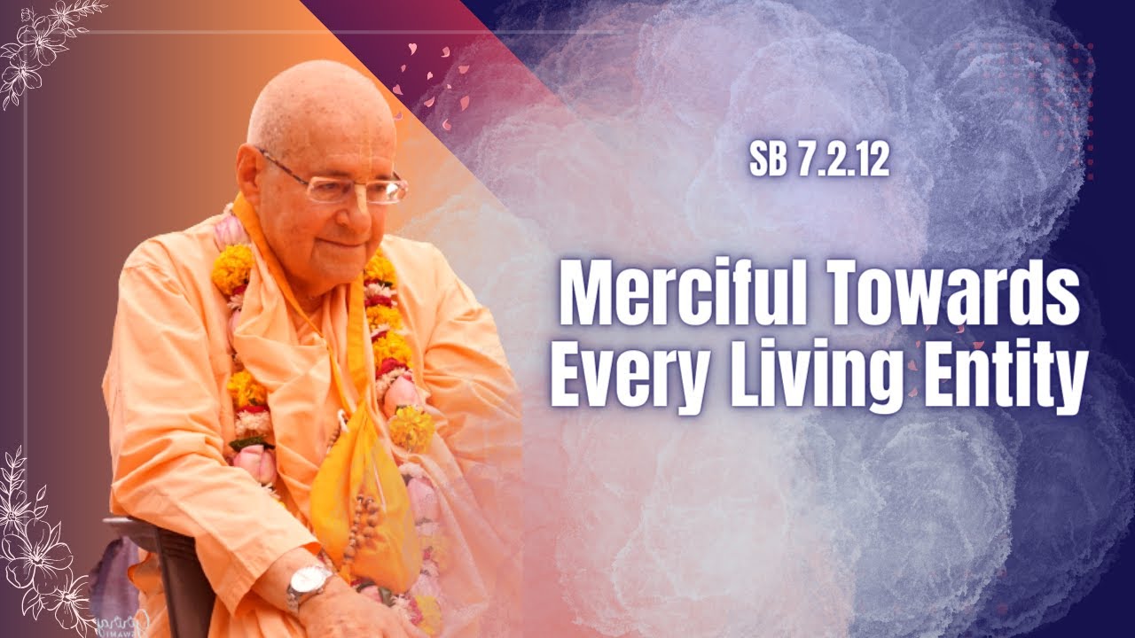 Merciful Towards Every Living Entity | SB 7.2.12 | Jul 23, 2023 - YouTube