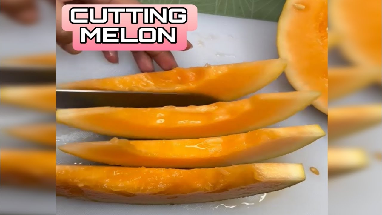CUTTING MELON - YouTube
