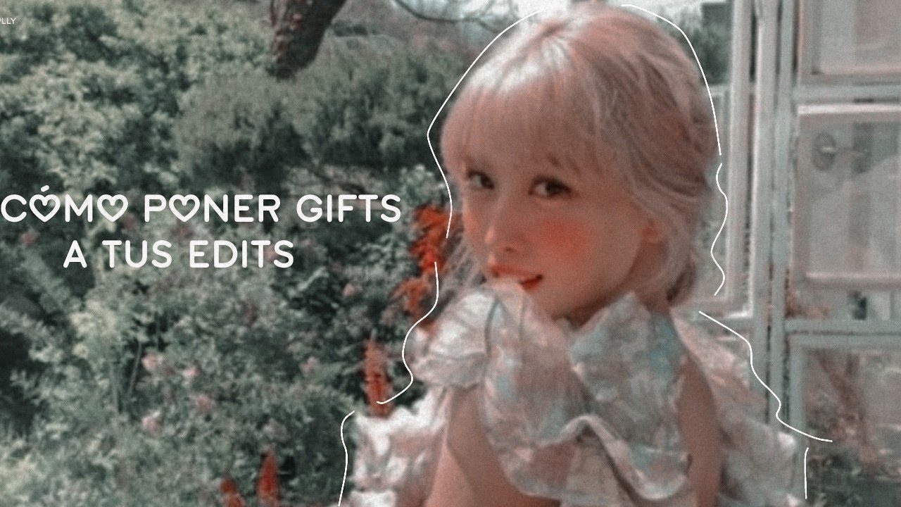 ♫︎ › ♡˖°꒰ Como poner gift en tus edits. - YouTube