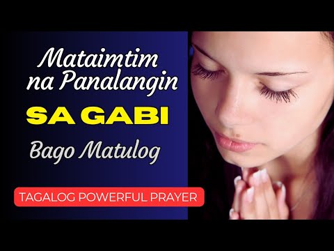 Mabisa at Taimtim na Panalangin sa Gabi Bago Matulog . Tagalog powerful ...