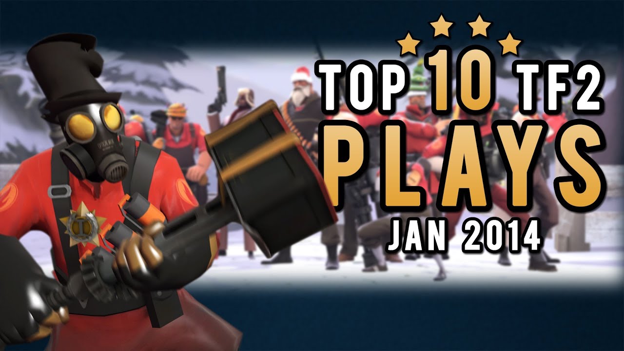 Top 10 TF2 plays - January 2014 - YouTube