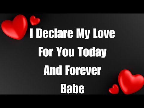 I Declare My Love For You Today And Forever♥️ ️ To Love Of My Life ️ ...