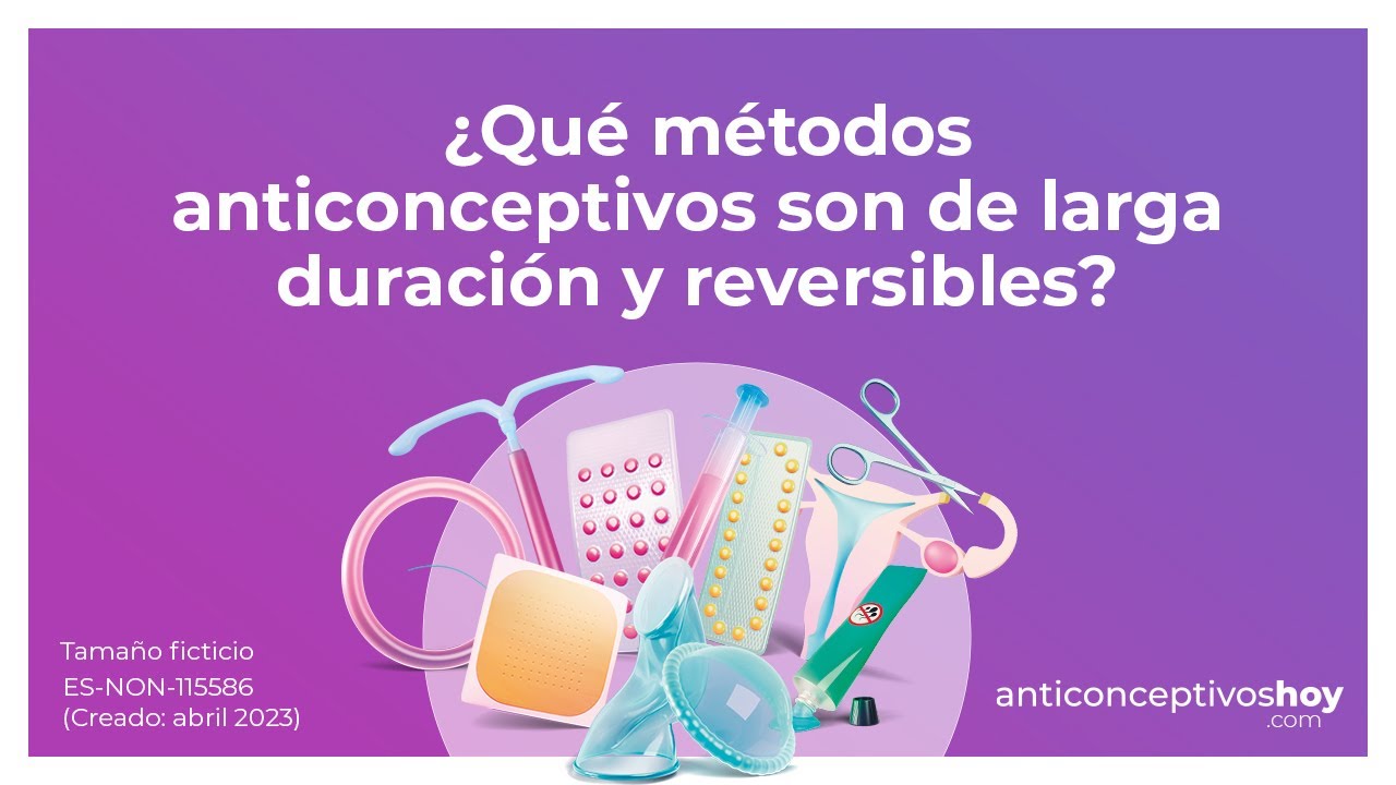 ¿Qué métodos anticonceptivos son de larga duración y reversibles? - YouTube