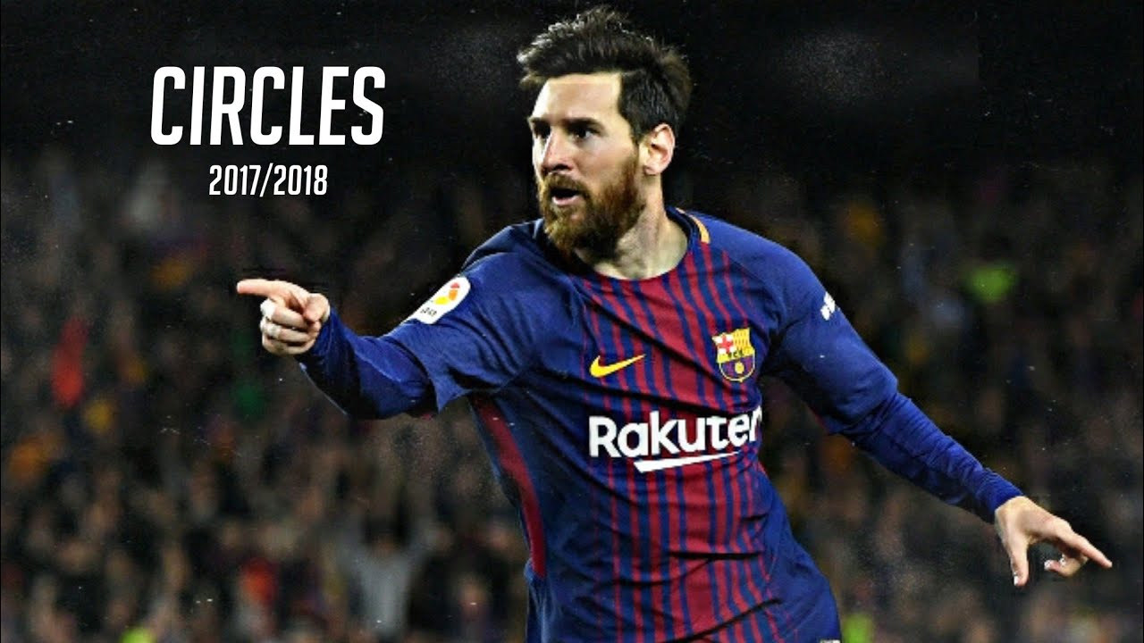 Lionel Messi - "Circles" 2017/2018 - YouTube
