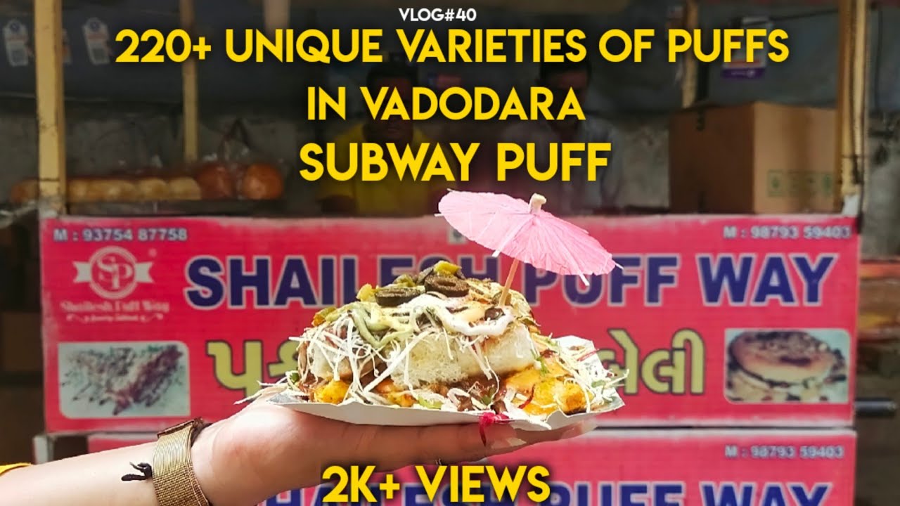 220+ Unique Varieties of Puffs in Vadodara | Subway Puff | Shailesh ...