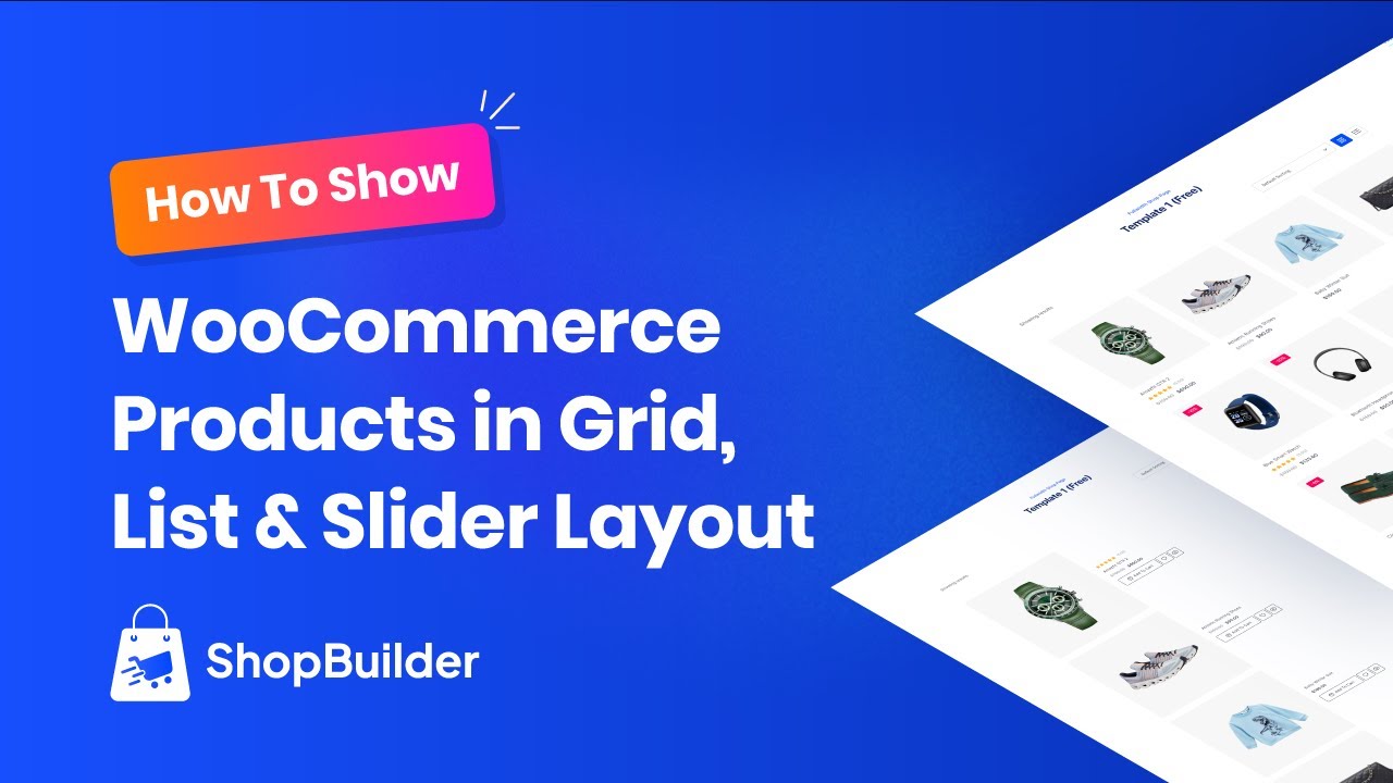 How To Show Woocommerce Products In Grid List And Slider Layout With Shopbuilder Plugin Youtube