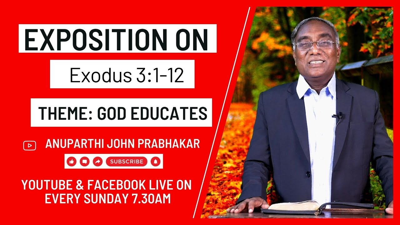 Exposition on II Rev.Dr. Anuparthi John Prabhakar II Exodus 3:1-12 ...