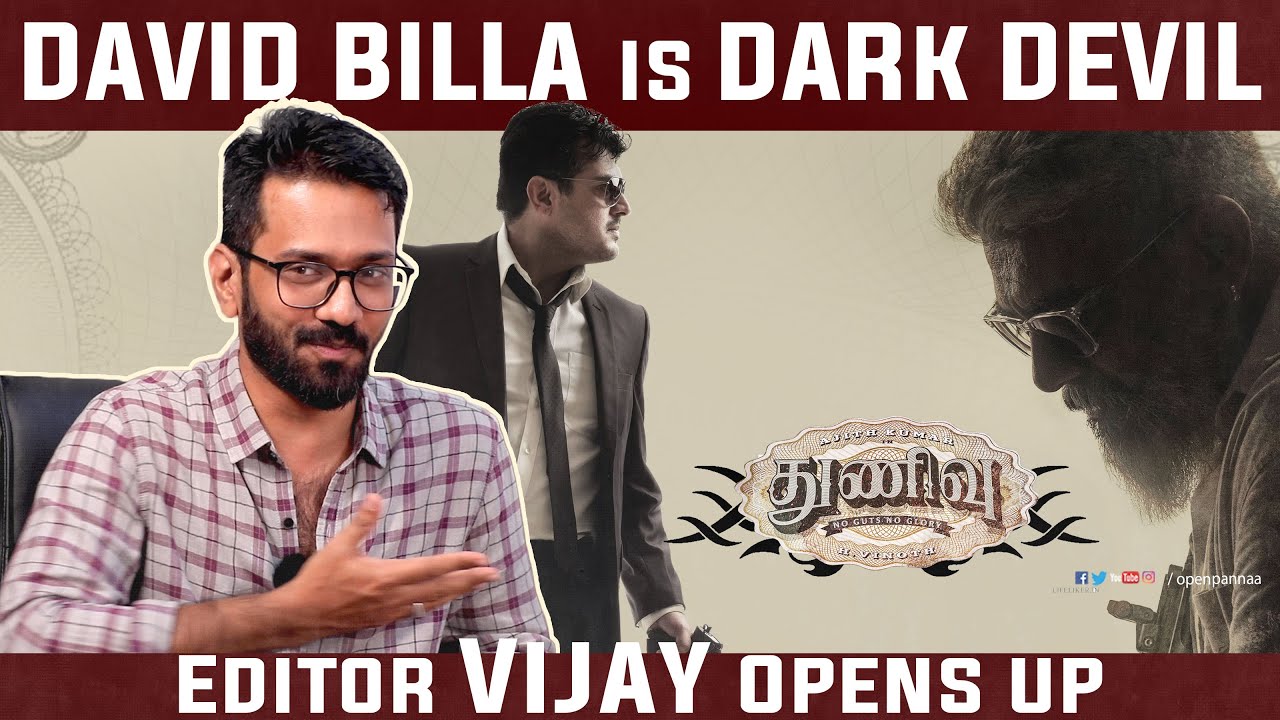 DAVID BILLA is DARK DEVIL - Editor VIJAY opens up | THUNIVU secret revealed | Vj Abishek - YouTube