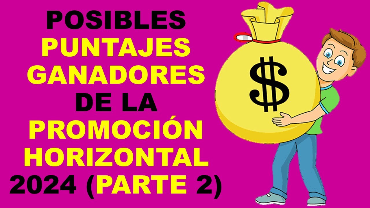 Soy Docente: POSIBLES PUNTAJES GANADORES DE LA PROMOCIÓN HORIZONTAL 2024 (PARTE 2) - YouTube