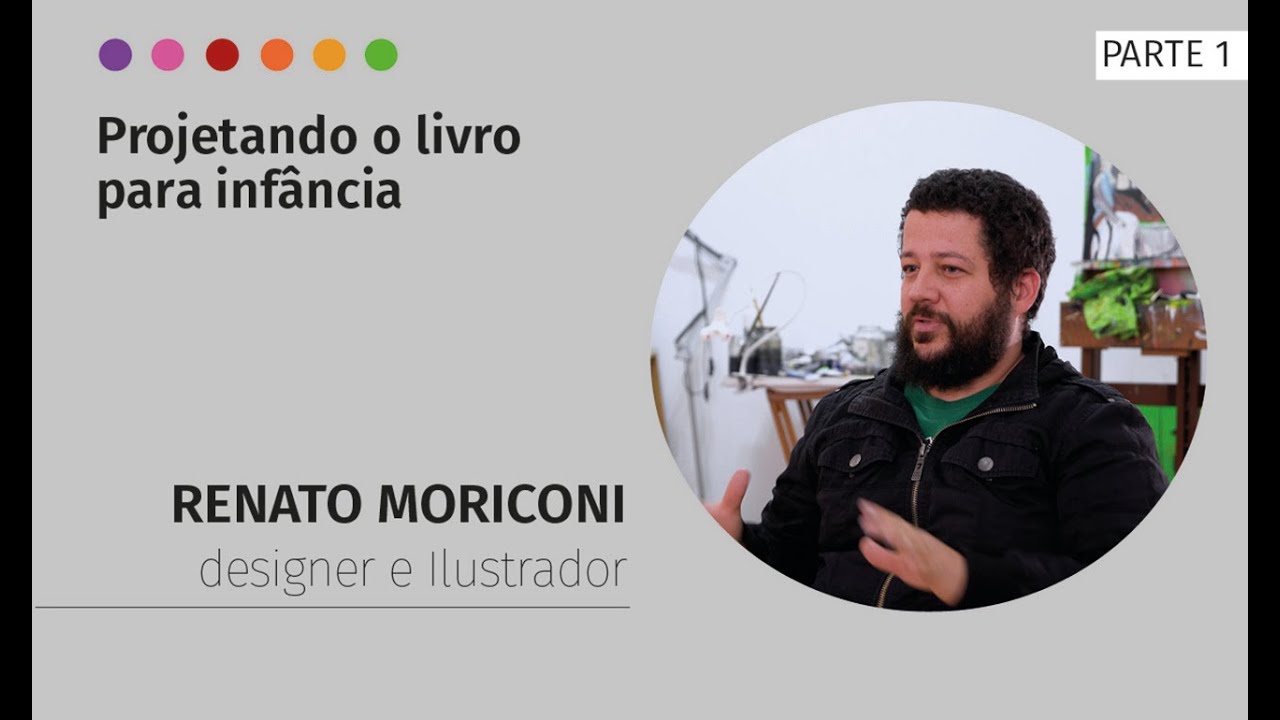 Projetando o livro para infância – RENATO MORICONI [PARTE 1/4] - YouTube