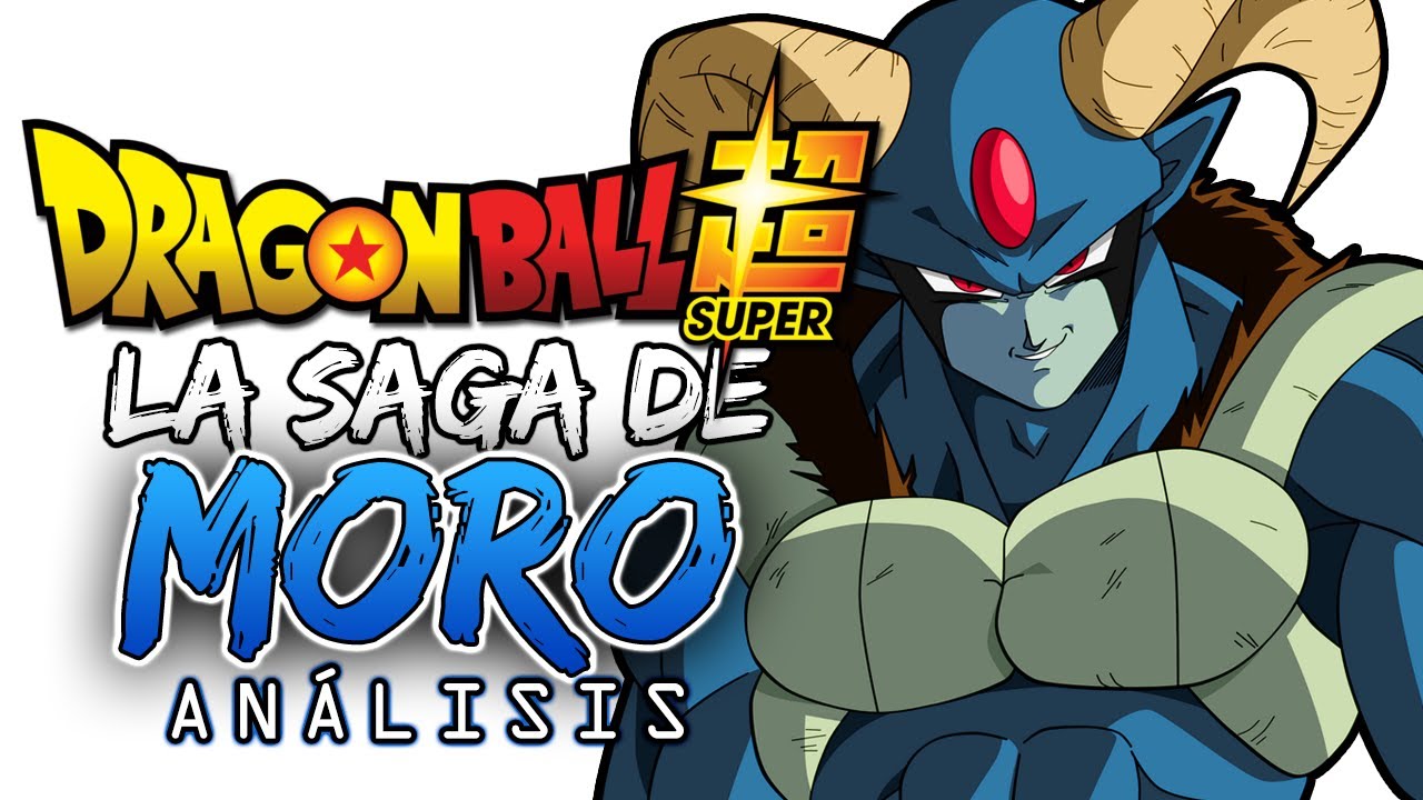 La SAGA de MORO fue la MÁS EXCELENTE de DRAGON BALL SUPER - YouTube