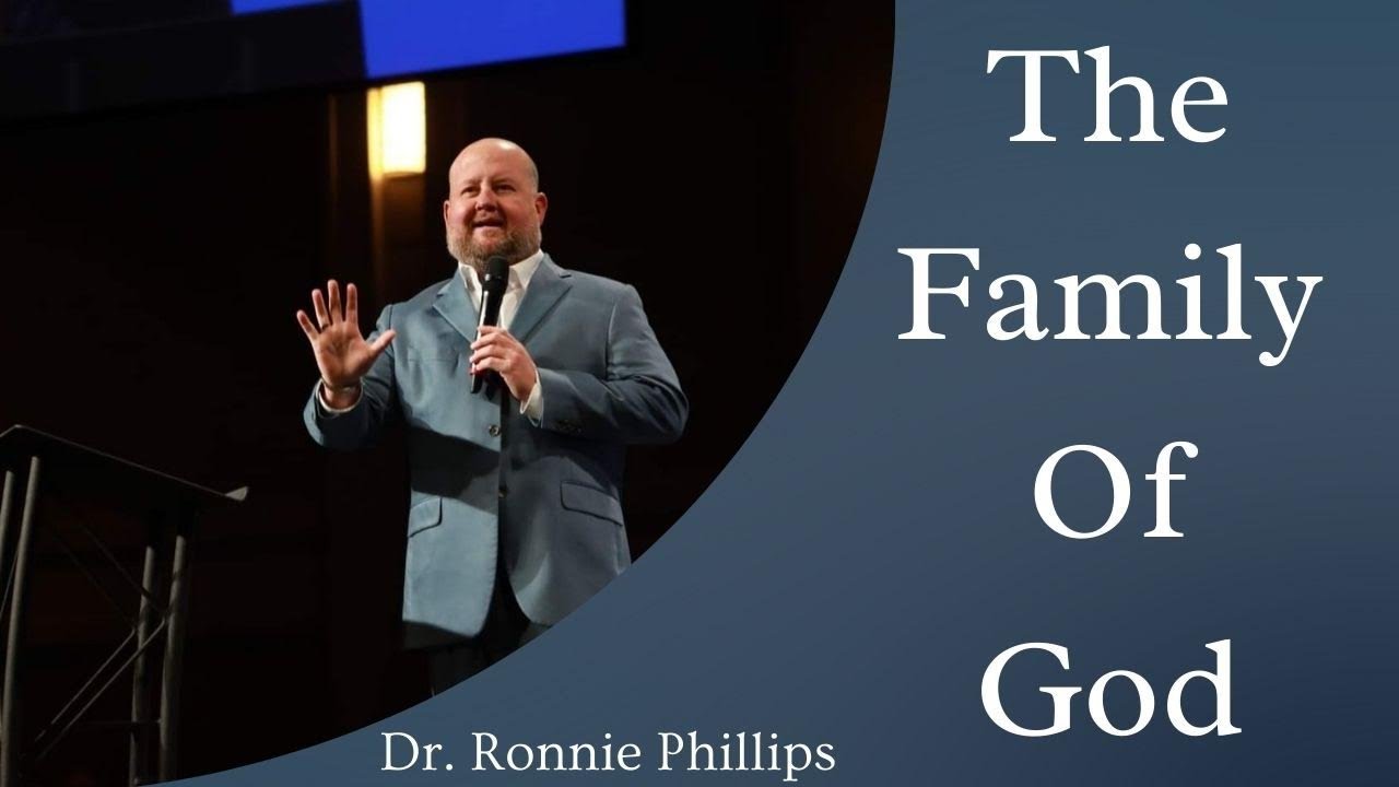 The Family of God | Dr. Ronnie Phillips | Spirit and Word Fellowship ...