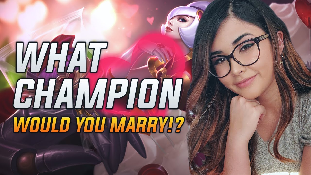 WHAT CHAMPION WOULD YOU MARRY!? | League of Legends - YouTube