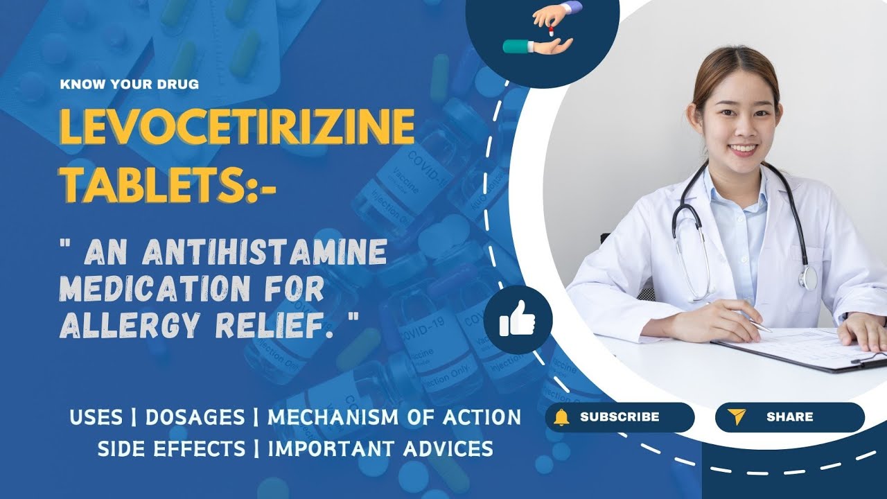 Levocetirizine Tablets: Uses, Dosage, Mechanism of Action, Side effects ...