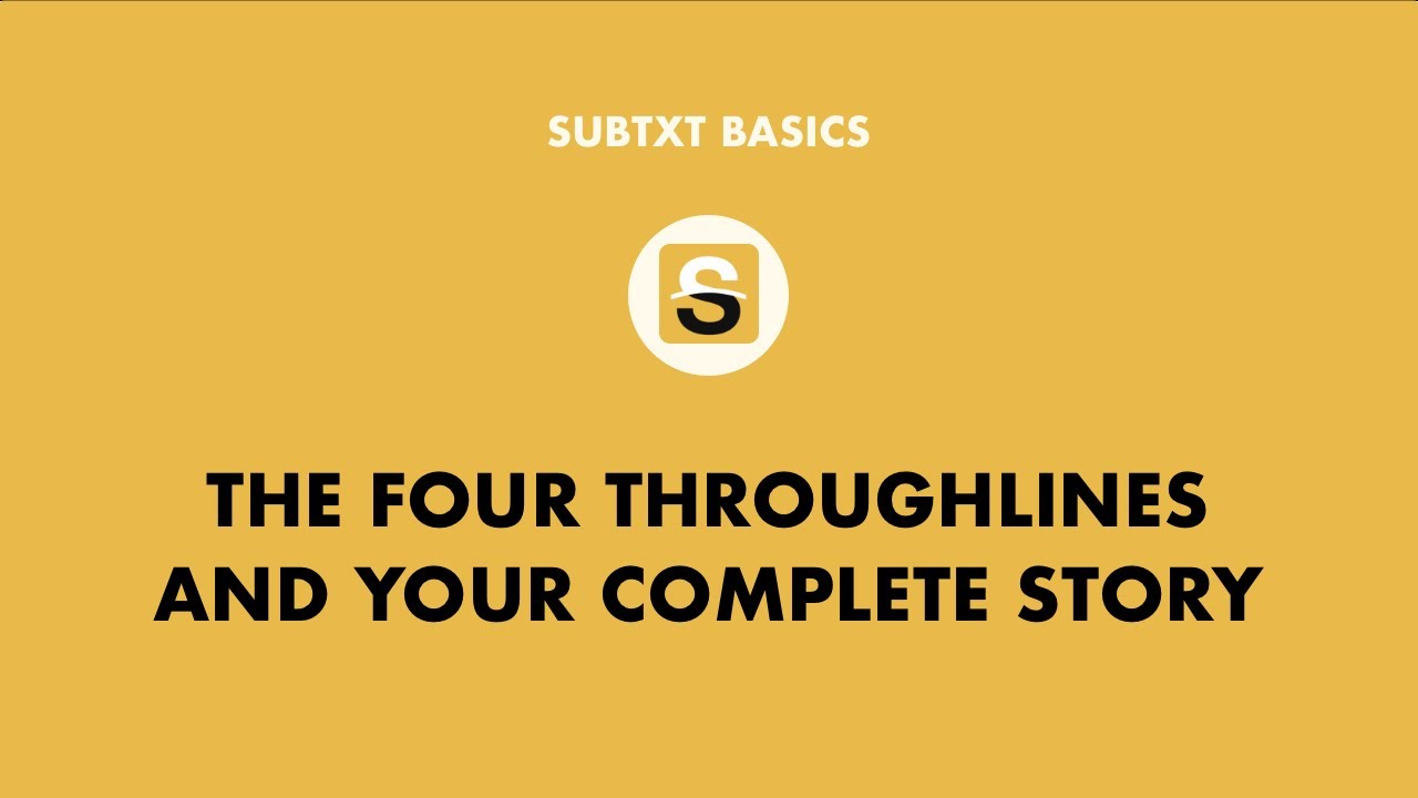 The Four Throughlines and Your Complete Story - YouTube