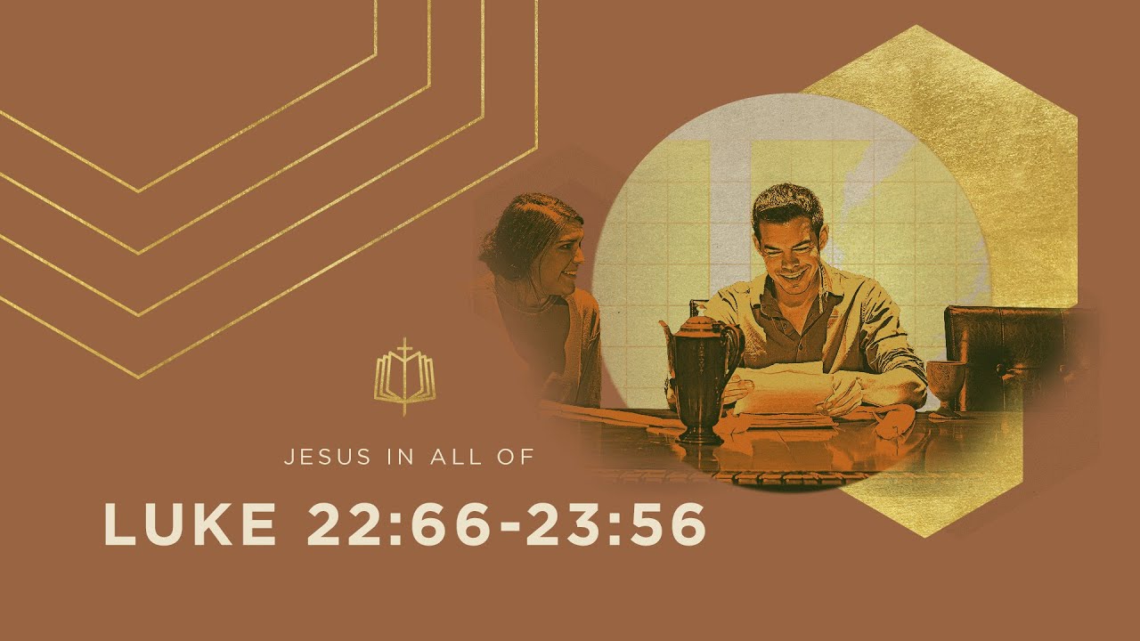 Luke 22:66-23:56 | The Crucifixion | Bible Study - YouTube