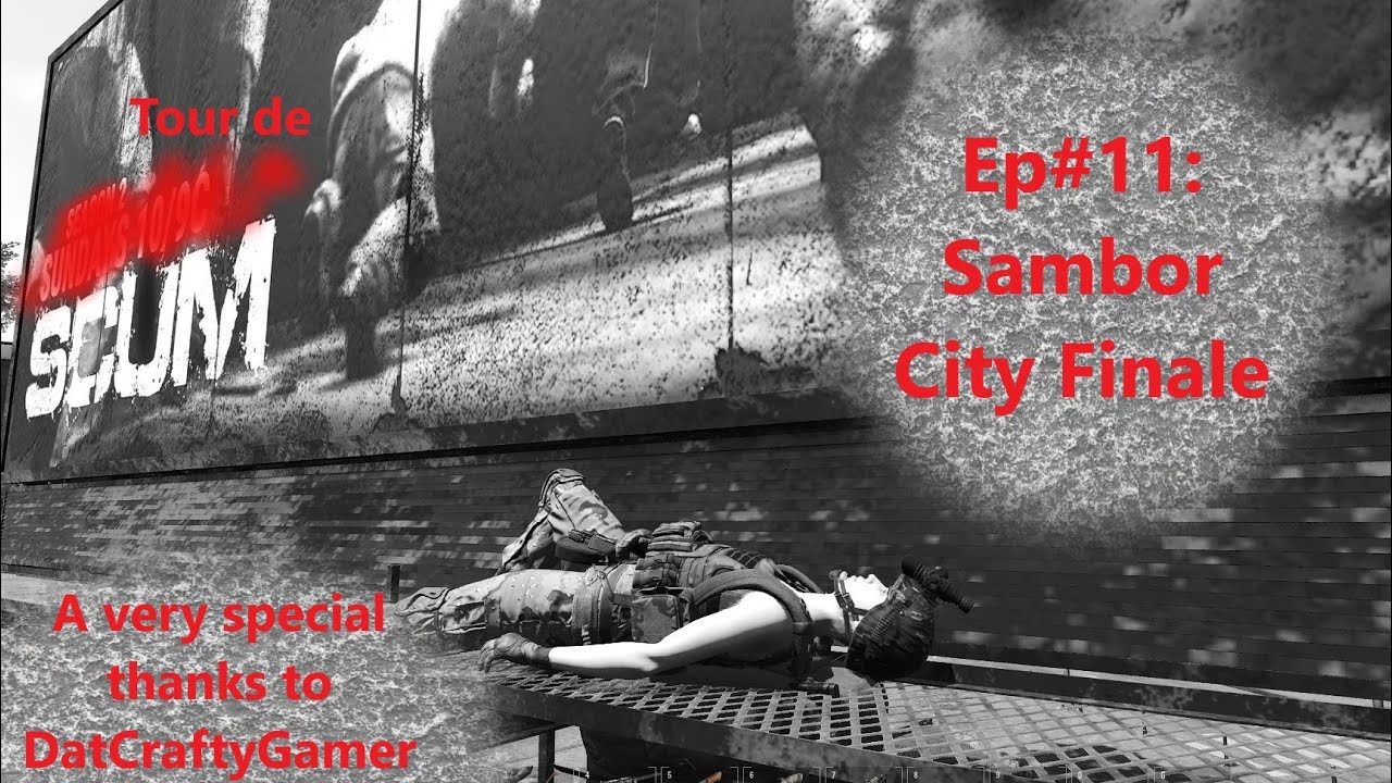Tour de SCUM S01E11 | Co-Op with Crafty | Sambor City 'Finale' - YouTube