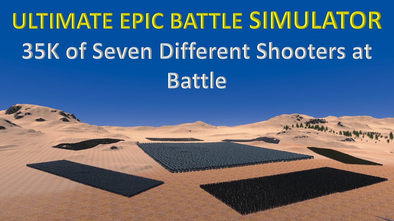 Ultimate Epic Battle Simulator - 35K of Seven Different Shooters at ...