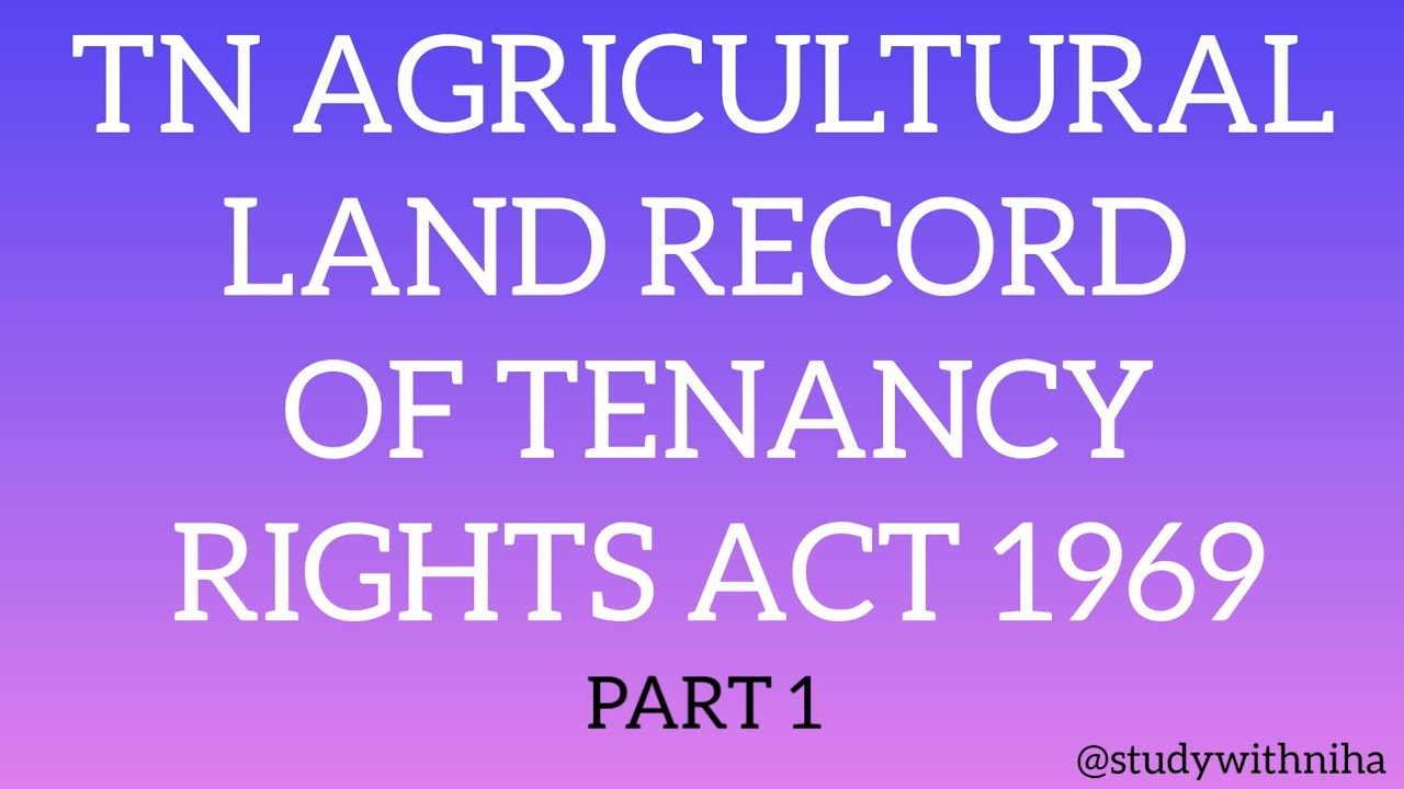 TN AGRICULTURAL LAND RECORD OF TENANCY RIGHTS ACT 1969 | PART 1 | LAND ...