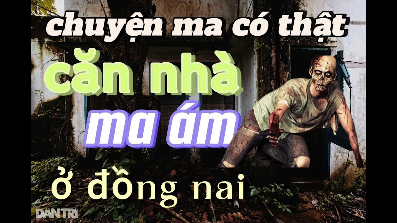 {tập 150} nhà ma ám ở đồng nai/chuyện ma có thật - YouTube