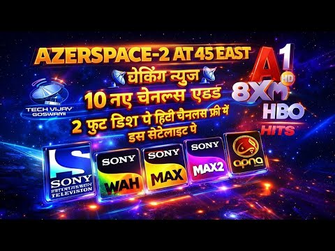 Good News Today Azerspace2 45 East ✅️  Azerspace2 45E New Tp & New 10 Channels Add !! 45E📡🛠 2026