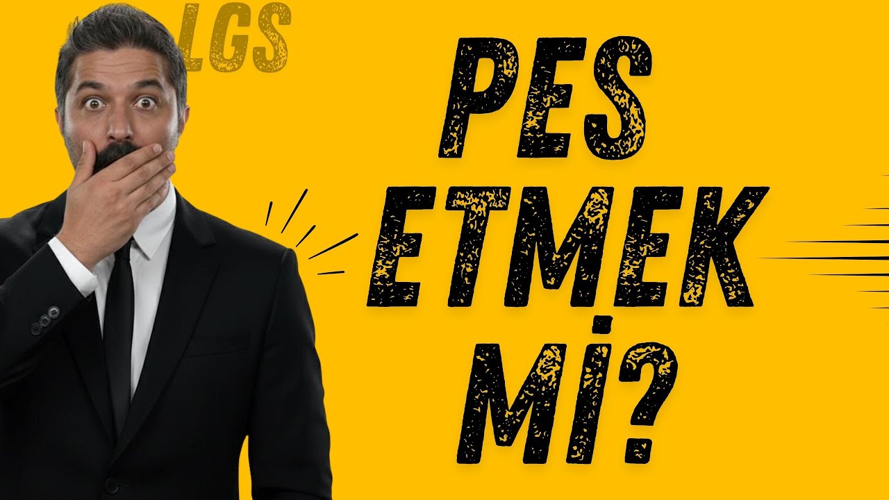 Pes etmek mi? - YouTube