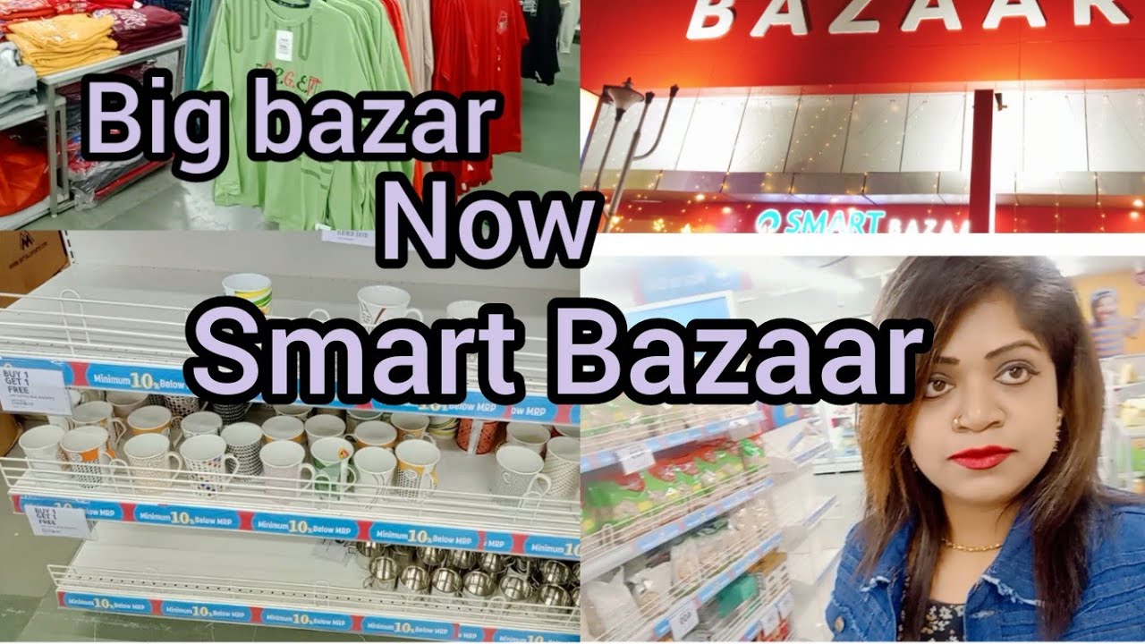 Big bazar now Smart Bazaar || Smart Bazar visiting first time - YouTube
