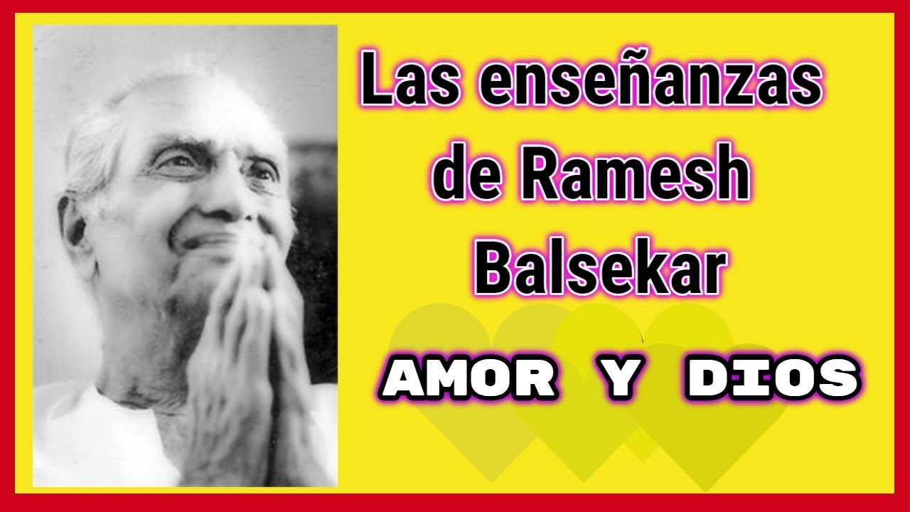 AMOR Y DIOS por Ramesh Balsekar - YouTube