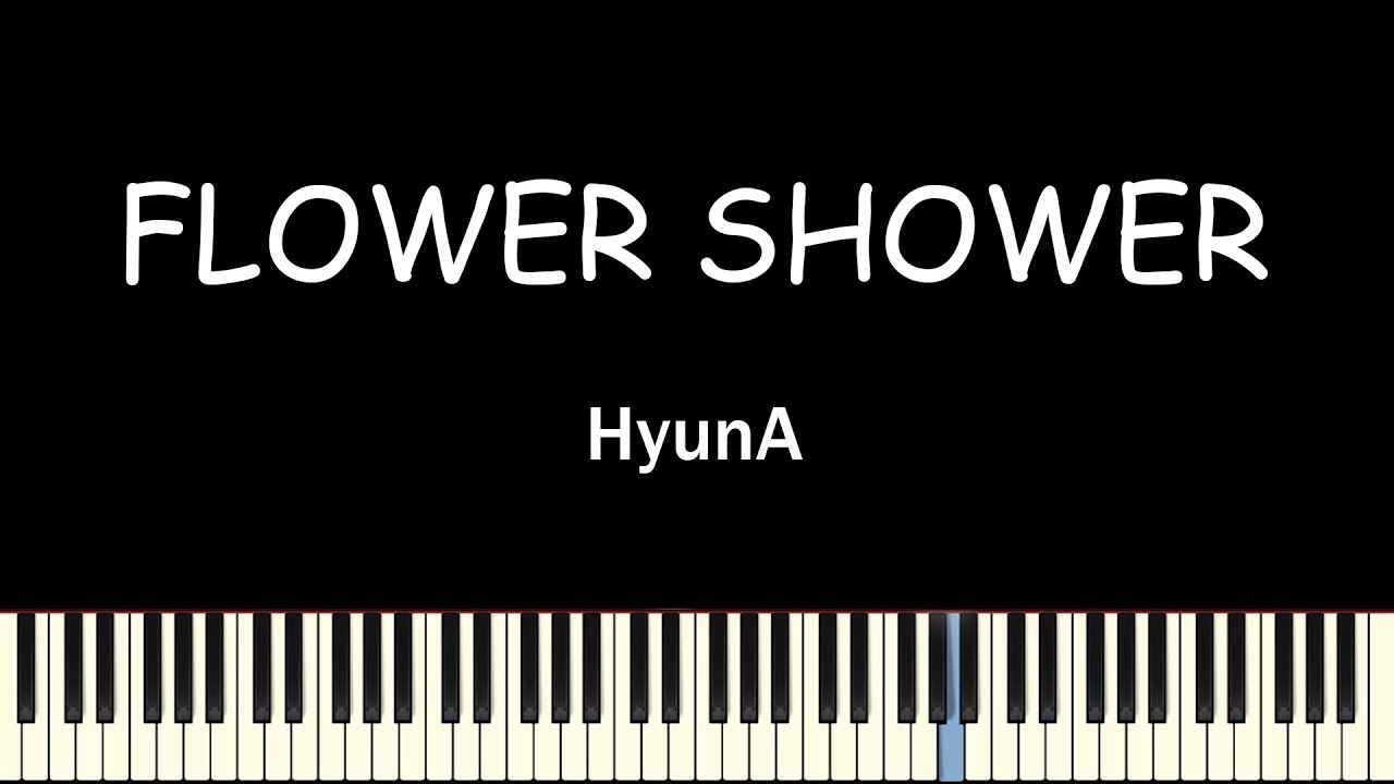 HyunA(현아) - FLOWER SHOWER(Piano Cover, 피아노 커버) - YouTube