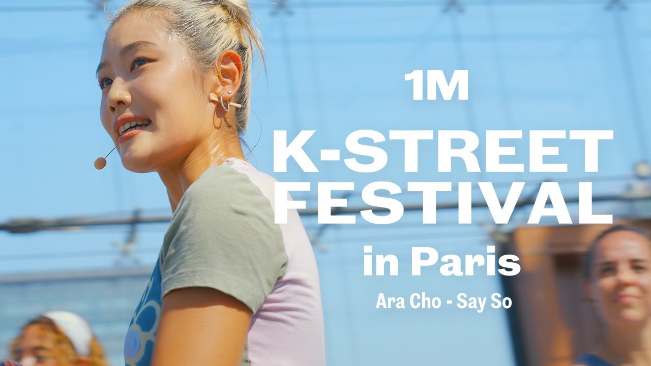 [1M X K-STREET FESTIVAL in Paris] Doja Cat - Say So / Ara Cho ...