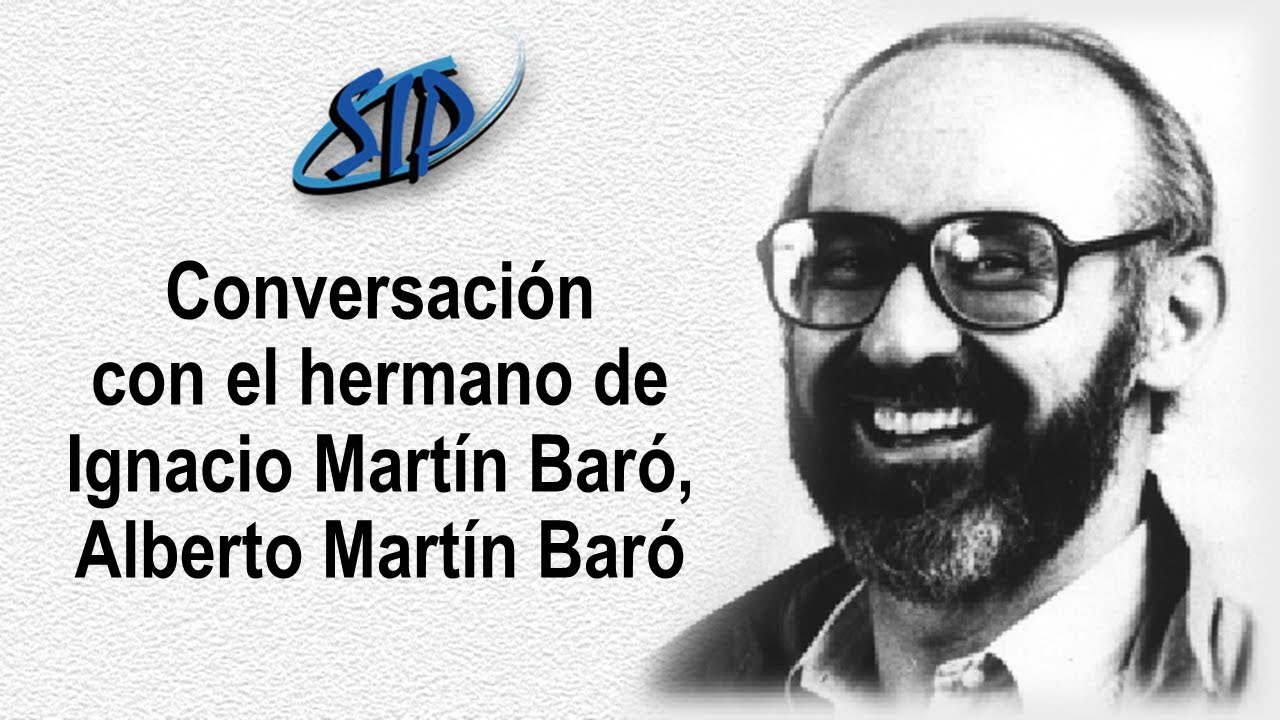 Conversación el hermano de Ignacio Martín Baró, Alberto Martín Baró ...