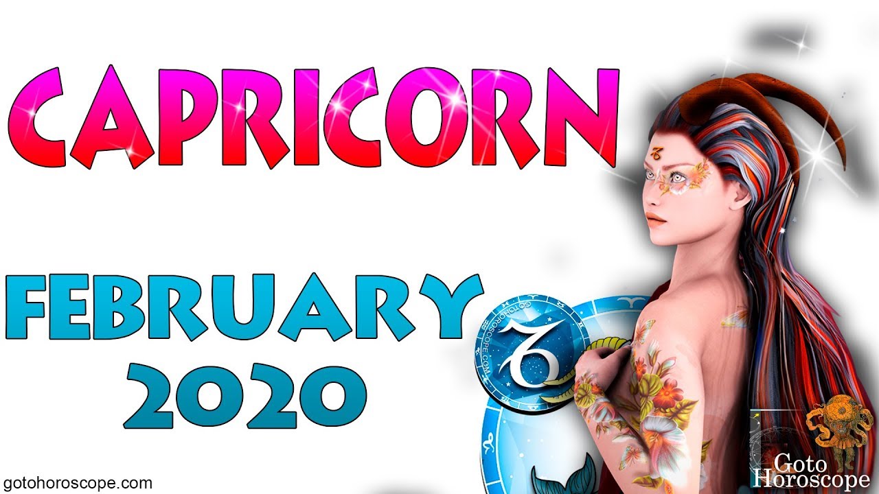 CAPRICORN February 2020 Horoscope ♑ GoToHoroscope - YouTube