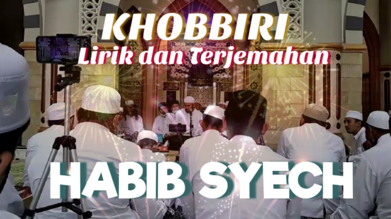 Khobbiri Lirik Dan Terjemahan || Habib Syech - YouTube
