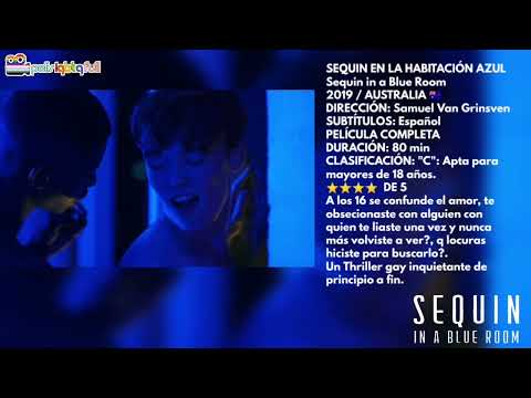 SEQUIN EN LA HABITACIÓN AZULSequin in a Blue Room2019, AUSTRALIA 🇦🇺DIRECCIÓN: Samuel Van Grinsven