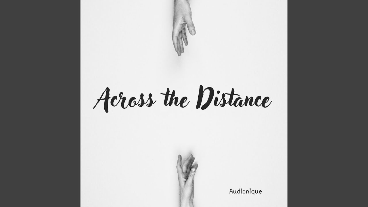 Across the Distance - YouTube