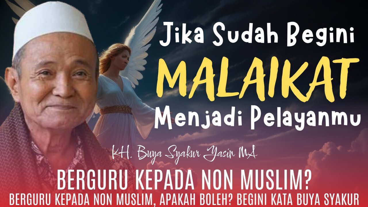Jika Kamu Sudah Begini Maka Semua Malaikat Menjadi Pelayanmu - Buya ...