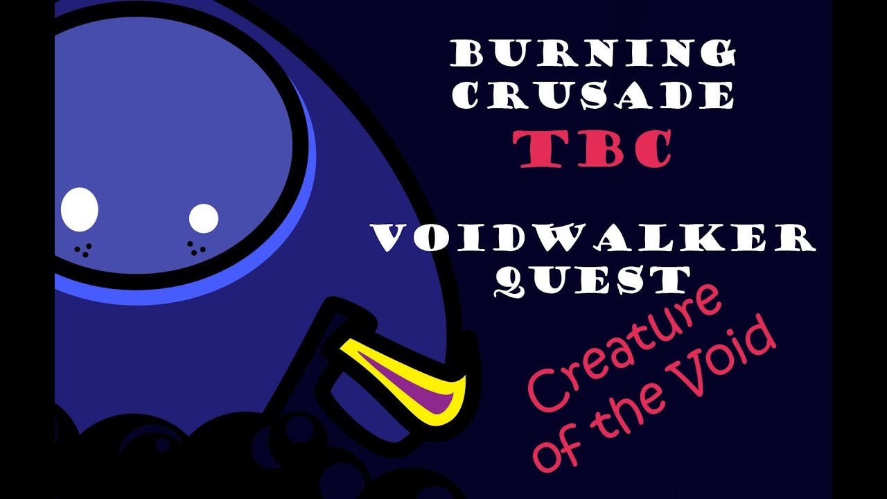 Creature of the Void - Voidwalker Warlock TBC Quest - World of Warcraft ...