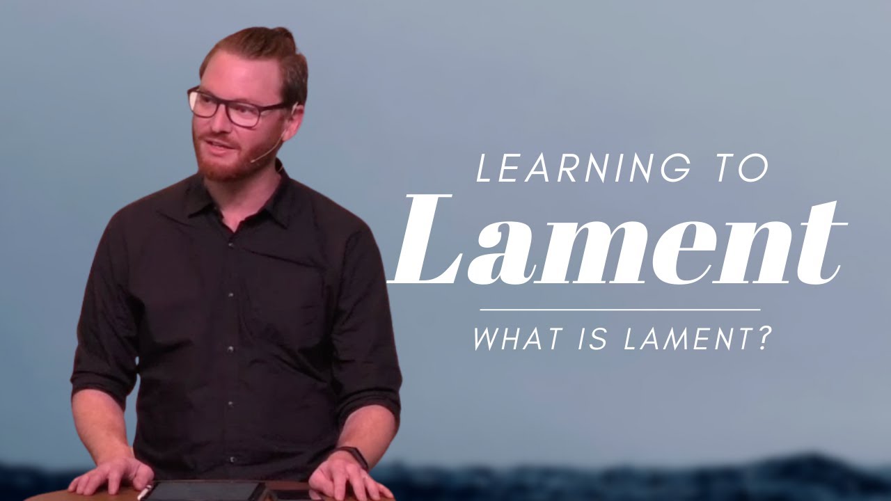 Learning to Lament - "What is Lament - YouTube