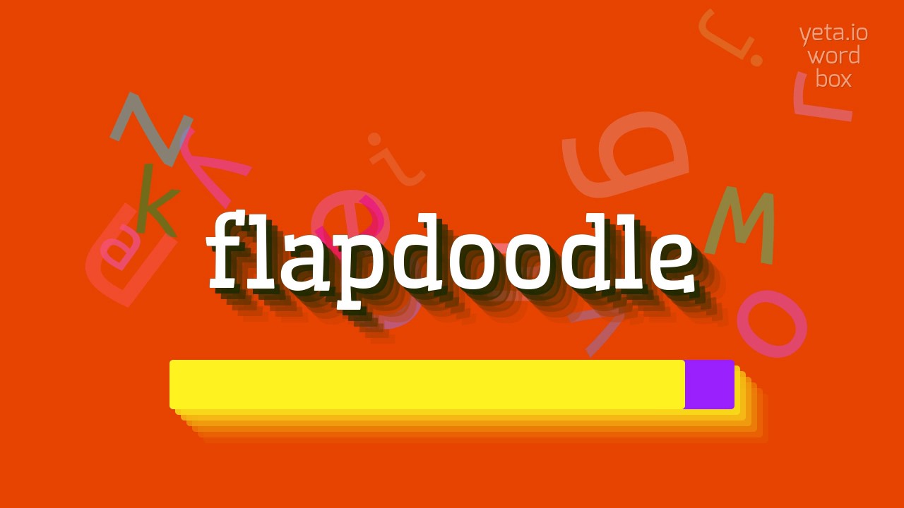 How to say "flapdoodle"! (High Quality Voices) - YouTube