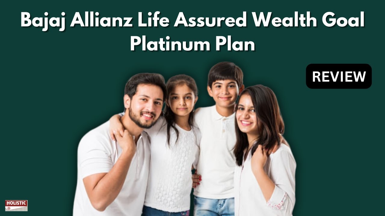Bajaj Allianz Life Assured Wealth Goal Platinum Plan: Good or Bad ...