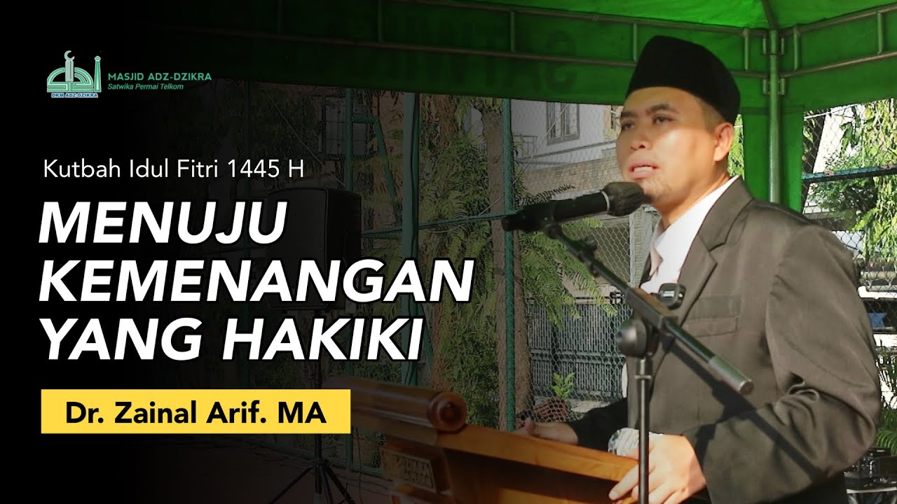 Kutbah Idul Fitri 1445 H - Dr. Zainal Arif MA - YouTube
